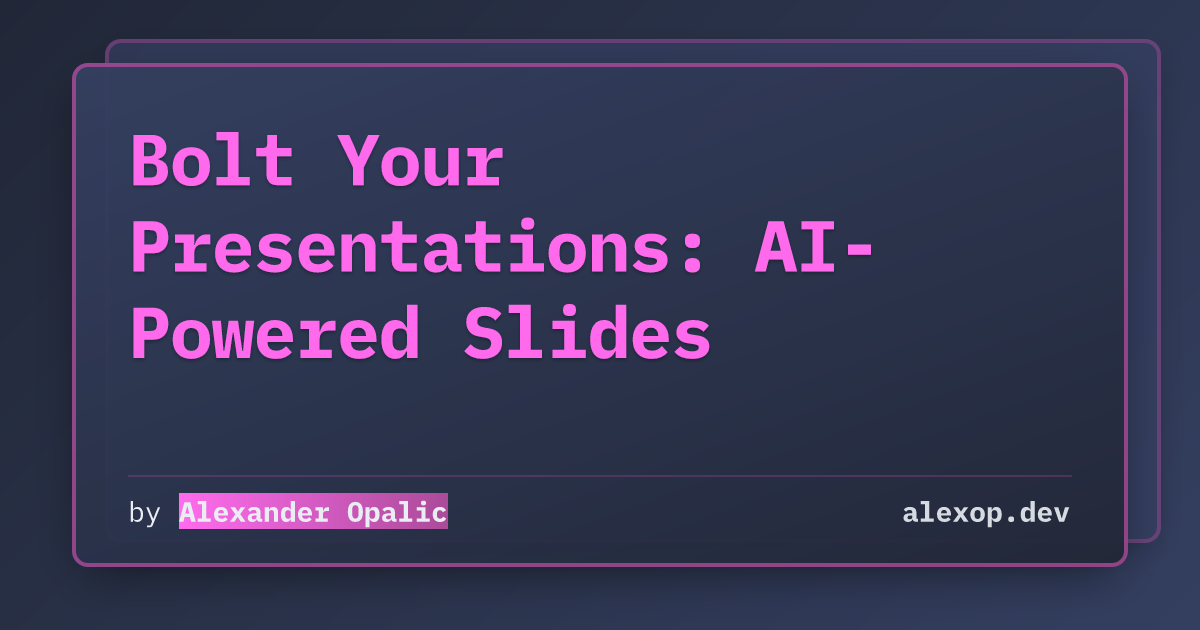Bolt Your Presentations: AI-Powered Slides | alexop.dev