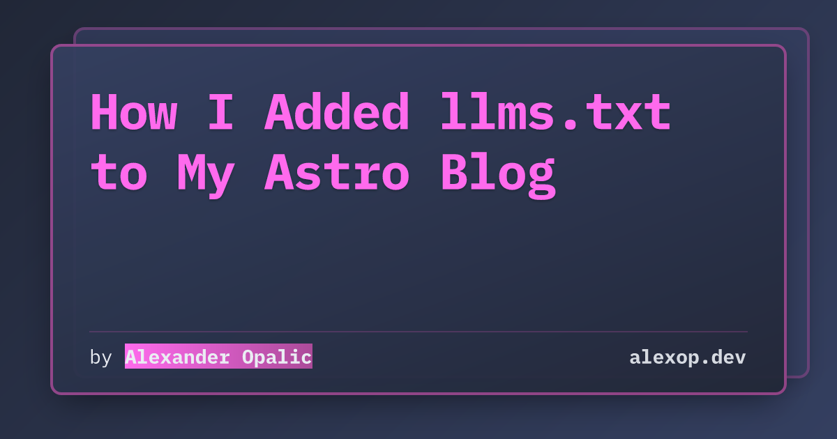 How I Added llms.txt to My Astro Blog | alexop.dev