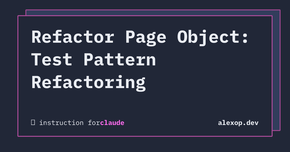 Refactor Page Object: Test Pattern Refactoring | alexop.dev